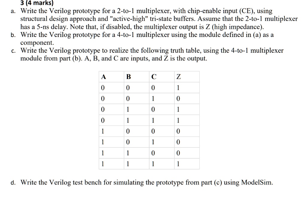 A Write The Verilog Prototype For A 2 To 1 Multiplexer With Chip Enable Input Ce Using A