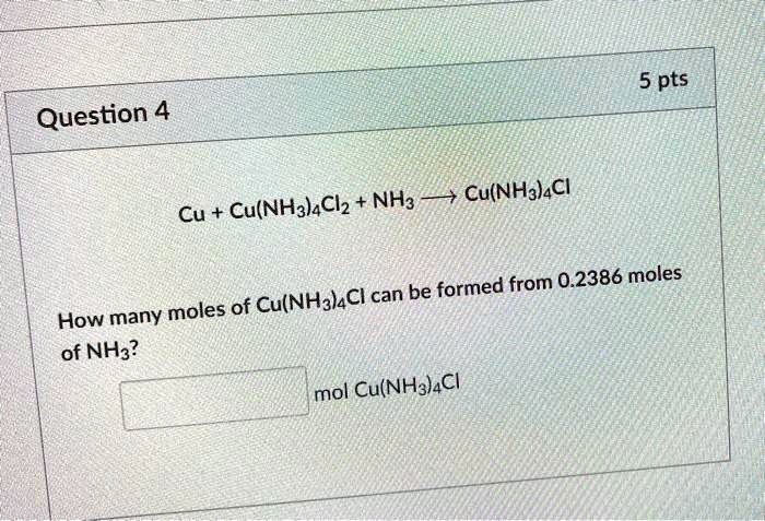 SOLVED: 5 pts Question 4 Cu(NH3)Clz NH3 Cu + Cu(NHa)CI be formed from 0 ... SOLVED: 5 pts Question 4 Cu(NH3)Clz NH3 Cu + Cu(NHa)CI be formed from 0 ...