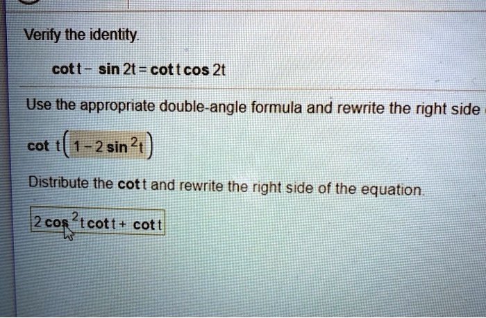 SOLVED: Verify the identity cott sin 2t = cot tcos 2t Use the ...