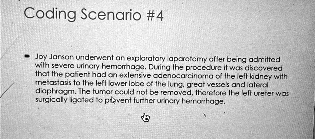 Coding Scenario #4 ? Joy Janson underwent an exploratory laparotomy ...