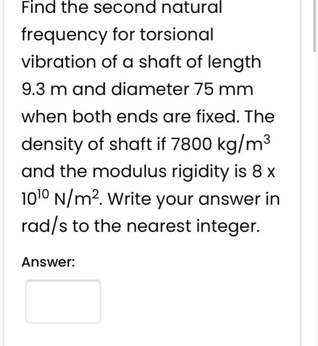 SOLVED: Find the second natural frequency for torsional vibration of a ...