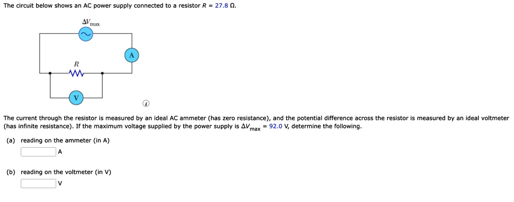 SOLVED: The circuit below shows an AC power supply connected to a resistor R = 27.8 Î©. The ...