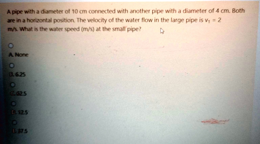 SOLVED: A pipe with a diameter of 10 cm is connected to another pipe ...
