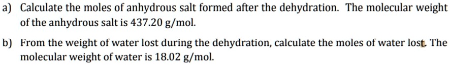 a) Calculate the moles of anhydrous salt formed after the dehydration ...