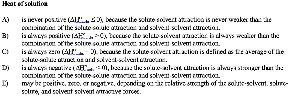 A) The heat of solution is never positive (Î”Hsol