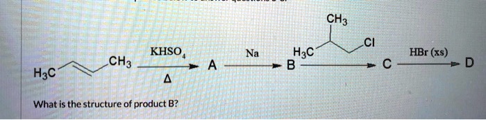 KHSO CH3 Na H3C- HBr (xs) H3c What is the structure of product B? CH3