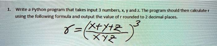 SOLVED: Write a Python program that takes input of 3 numbers, x, y, and ...