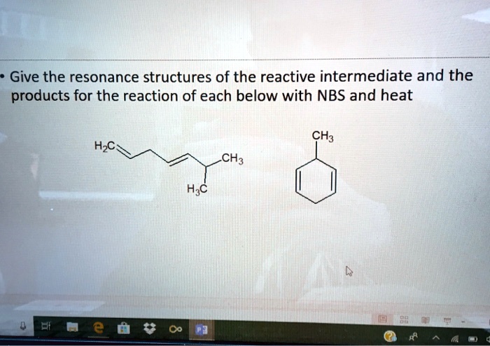 - Give the resonance structures of the reactive intermediate and the products for the reaction ...