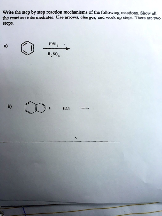 SOLVED: Write the step by step reaction mechanisms of the following reactions. Show all the ...