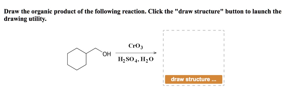 Draw The Organic Product Of The Following Reaction