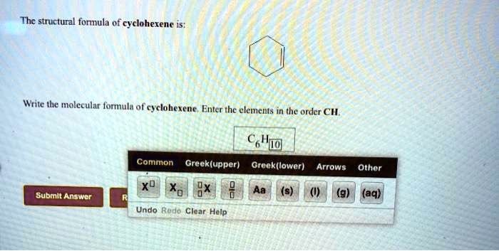 SOLVED: The structural formula of cyclohexene Write the molecular ...