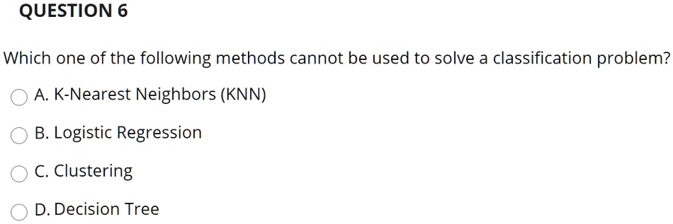SOLVED: QUESTION 6 Which one of the following methods cannot be used to ...