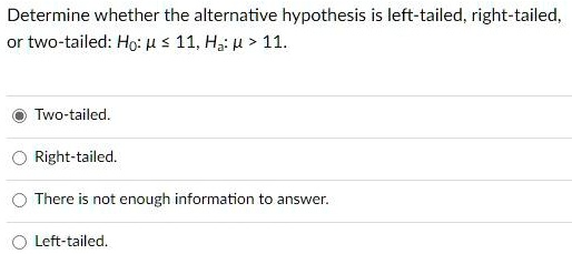 SOLVED: Determine whether the alternative hypothesis is left-tailed ...