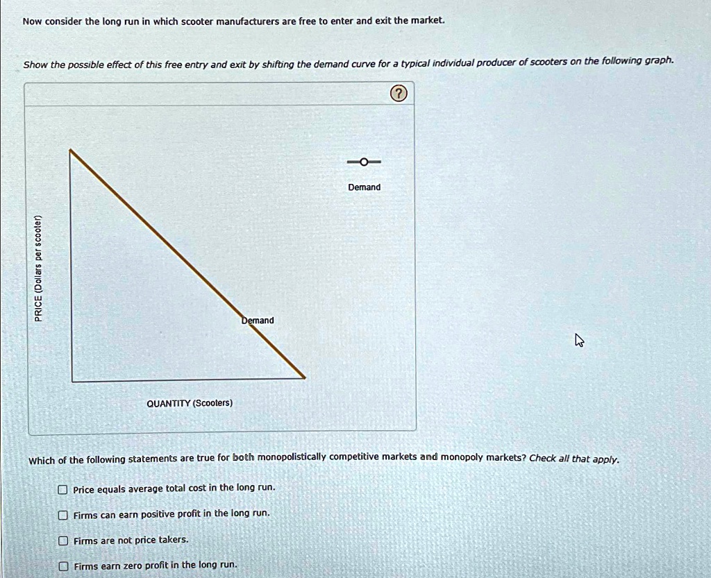 SOLVED: Now consider the long run in which scooter manufacturers are ...
