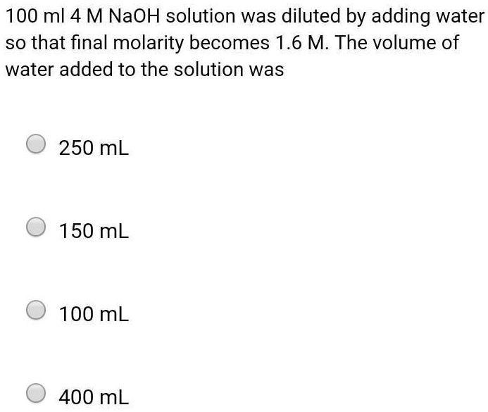 SOLVED: 'answer the question in attachment 100 ml 4 M NaOH solution was diluted by adding water ...