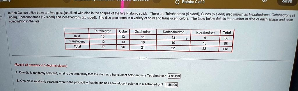 Points: 0 of 2 Save In Bob Guest's office there are two glass jars filled with dice in the ...