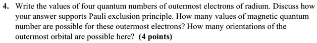 Write the values of four quantum numbers of outermost...