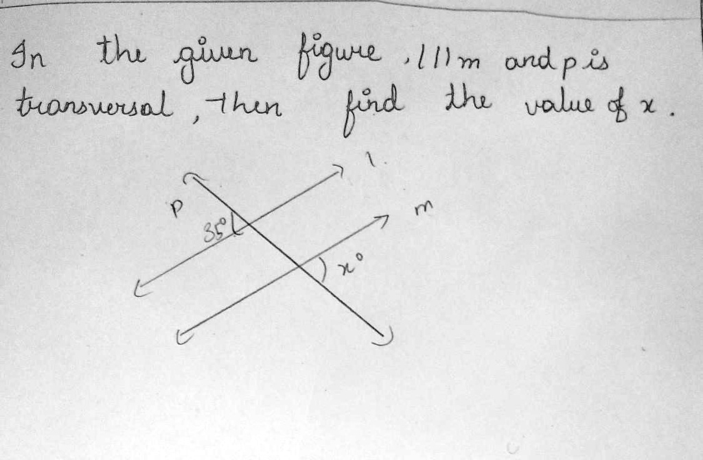 SOLVED: 'in the given figure l || m and p is the transversal then find the value of x'