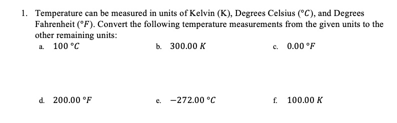 SOLVED: Temperature can be measured in units of Kelvin (K), Degrees ...