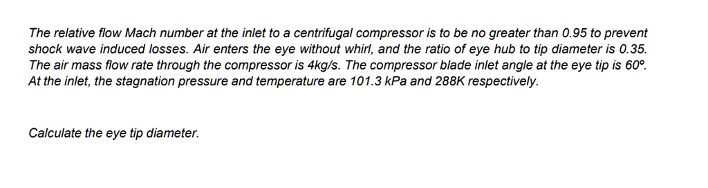 SOLVED: The relative flow Mach number at the inlet to a centrifugal ...