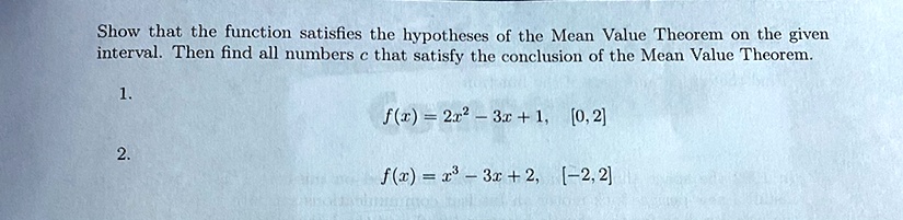 SOLVED: Show that the function satisfies the hypotheses of the Mean Value Theorem the given ...