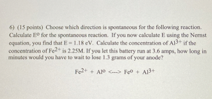 6) (15 points) Choose which direction is spontaneous for the following ...