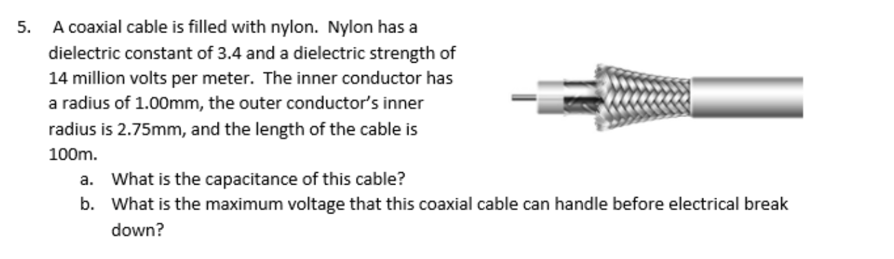 5 a coaxial cable is filled with nylon nylon has a dielectric constant ...
