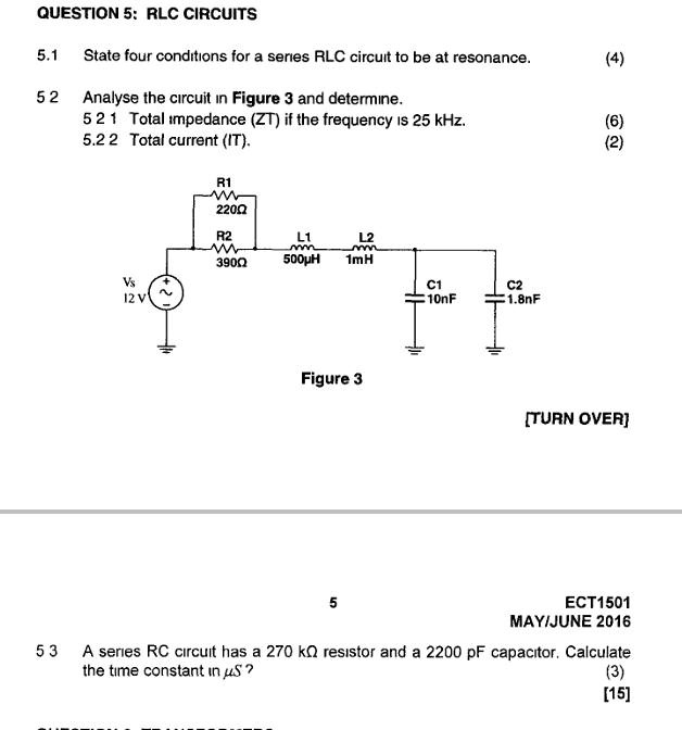 SOLVED: QUESTION 5: RLC CIRCUITS 5.1 State four conditions for a series ...