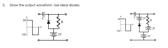 SOLVED: Draw the output waveform. Use ideal diodes