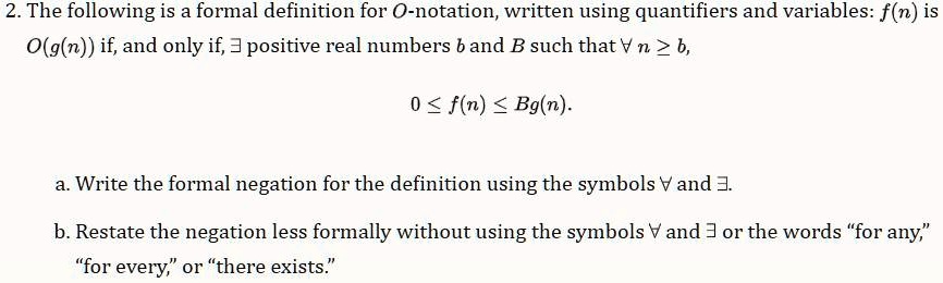 SOLVED: 2. The following is a formal definition for O-notation, written using quantifiers and ...