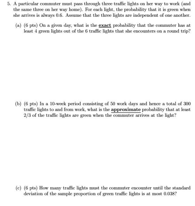 SOLVED: A particular commuter must pass through three traffic lights on ...
