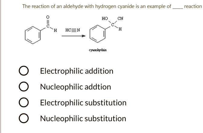 SOLVED:The reaction of an aldehyde with hydrogen cyanide is an example ...