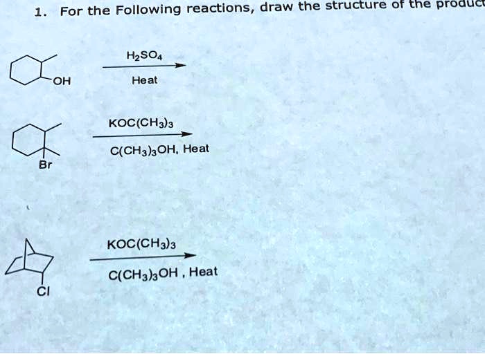 SOLVED: For the Following reactions, draw the structure of the product(s) 1. For the Following ...