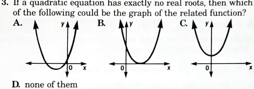 SOLVED: 3. If a quaaratic equation has exactly no real roots, then ...