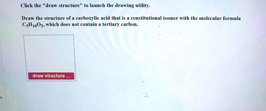 SOLVED: Click the "draw structure" button to launch the drawing utility: Draw the structure of a ...