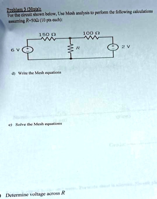 SOLVED: Texts: Problem 3 (30 points) For the circuit shown below, use Mesh analysis to perform ...