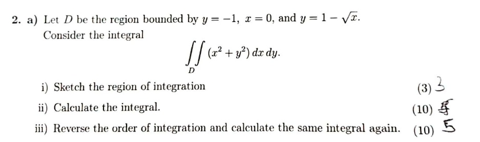 SOLVED: 2.a) Let D be the region bounded by y=-1,x=0,and y=1 -x ...