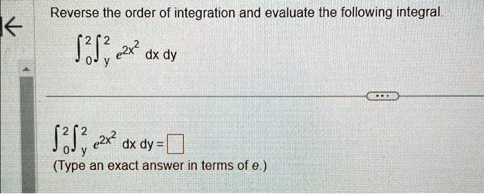 SOLVED: Reverse the order of integration and evaluate the following ...