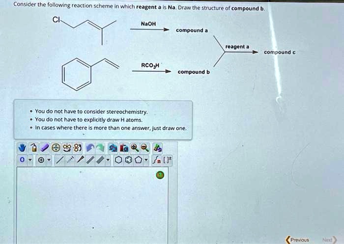 SOLVED: Consider the following reaction scheme in which reagent a is Na. Draw the structure of ...