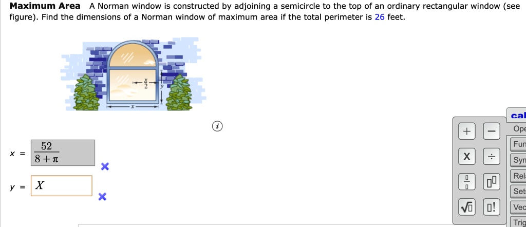 SOLVED: Maximum Area Norman window is constructed by adjoining a semicircle to the top of an ...
