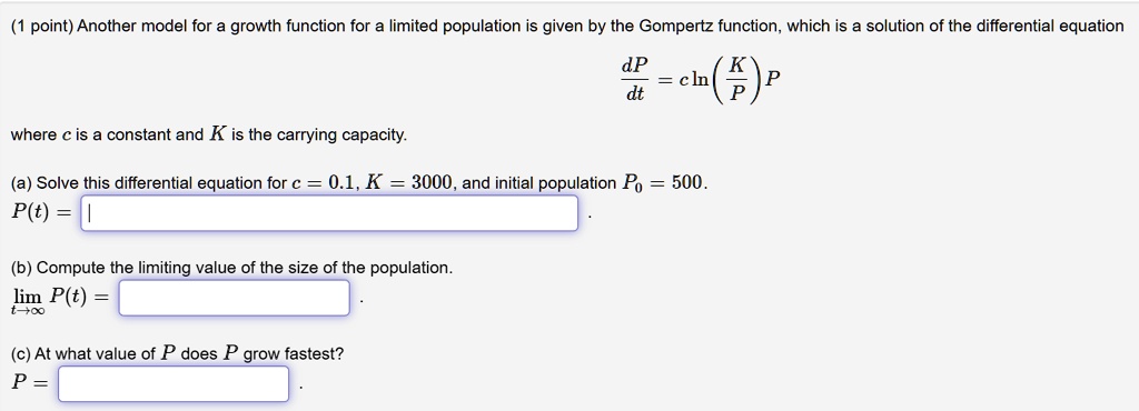 SOLVED: point) Another model for growth function for limited population ...