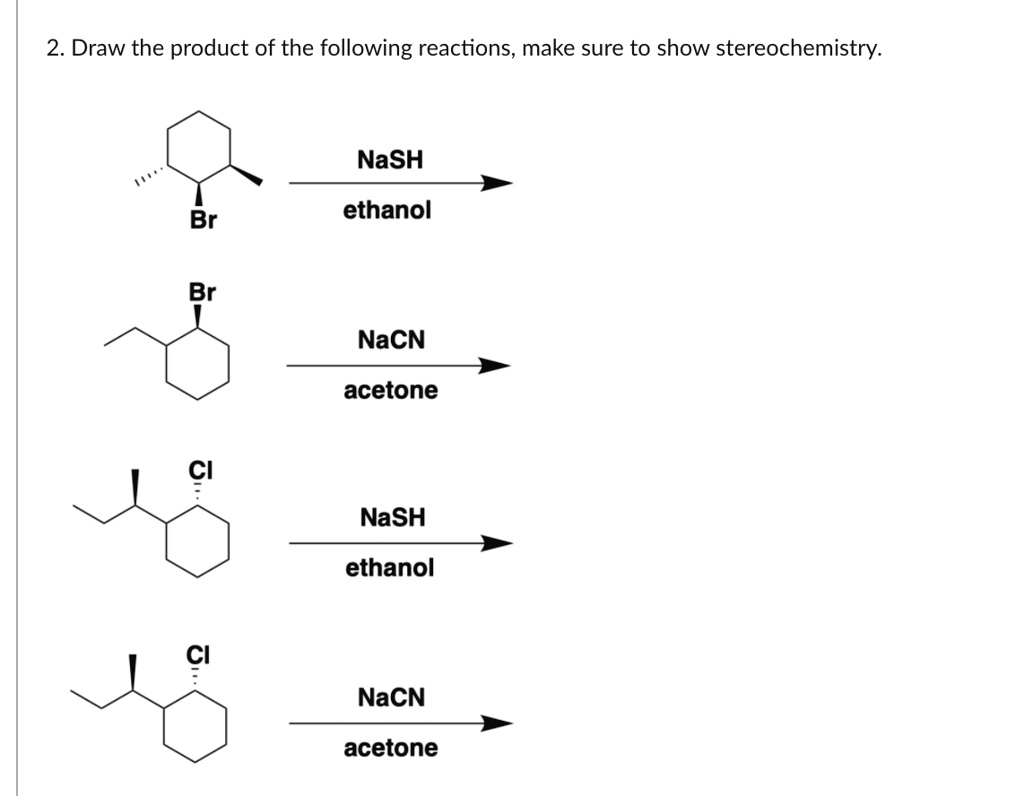 SOLVED:2. Draw the product of the following reactions, make sure to ...