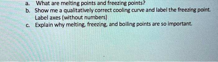 SOLVED: What are melting points and freezing points? Show me a ...
