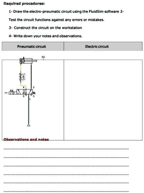 SOLVED: Required procedures: 1- Draw the electro-pneumatic circuit using the FluidSim software ...