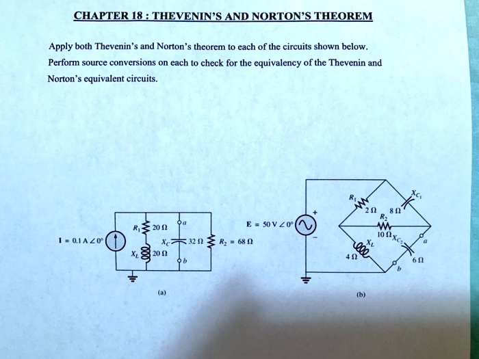 SOLVED: CHAPTER 18: THEVENIN'S AND NORTON'S THEOREM Apply both Thevenin's and Norton's theorems ...