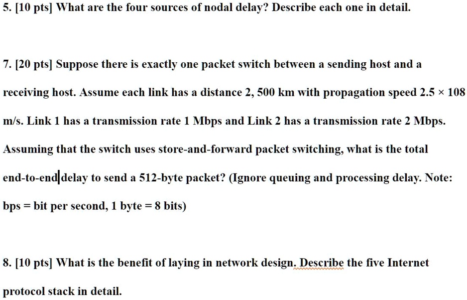 SOLVED: 5. What are the four sources of nodal delay? Describe each one in detail. 7. Suppose ...