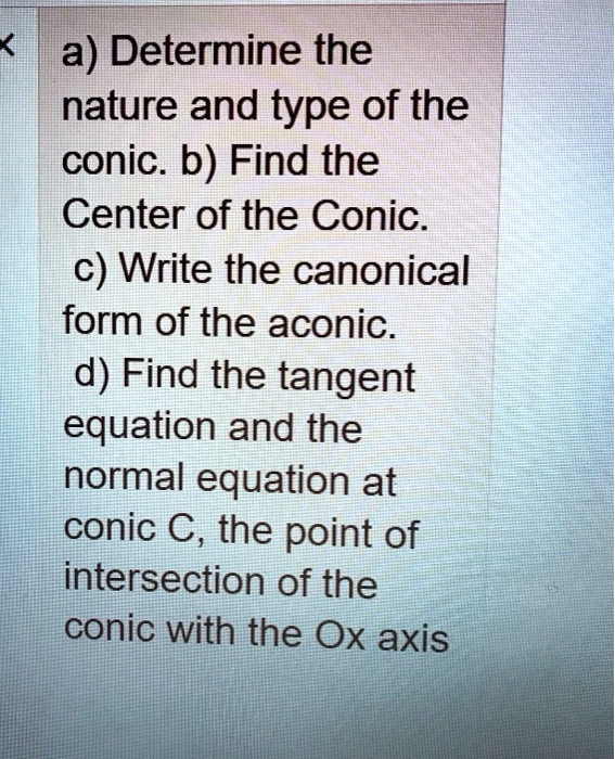 Solved A Determine The Nature And Type Of The Conic B Find The Center Of The Conic C Write