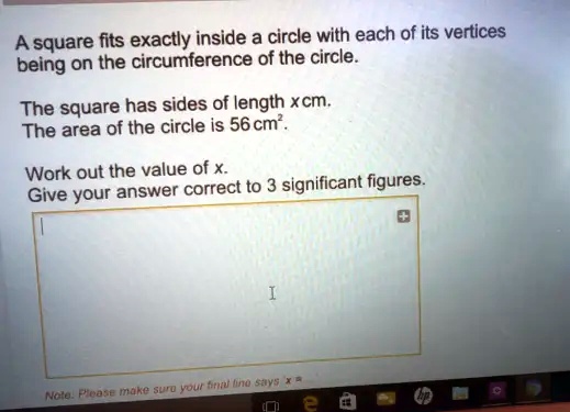 SOLVED: A square fits exactly inside a circle with each of its vertices ...