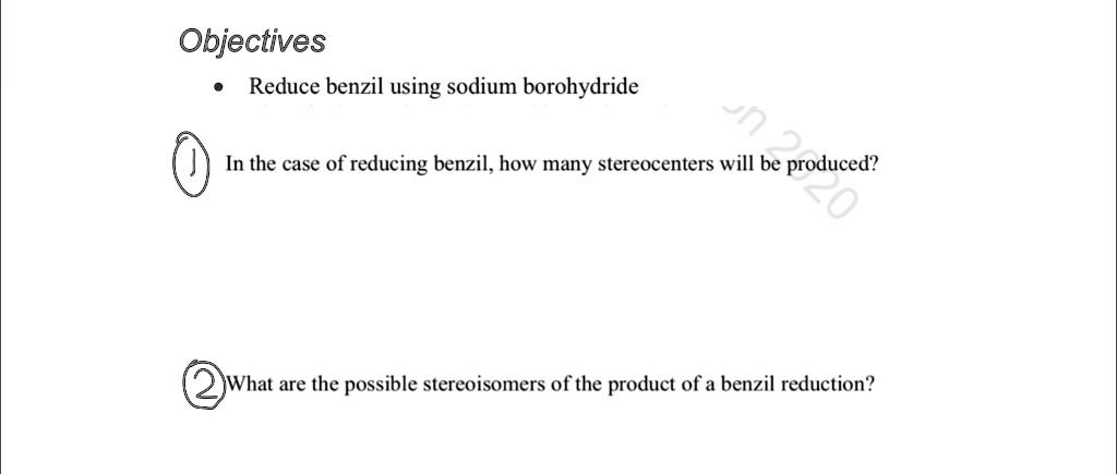 SOLVED: Objectives: Reduce benzil using sodium borohydride. In the case of reducing benzil, how ...