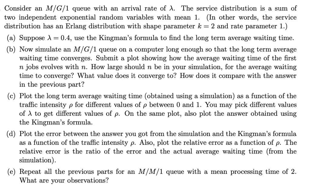 consider an mg1 queue with an arrival rate of a the service distribution is a sum of two ...